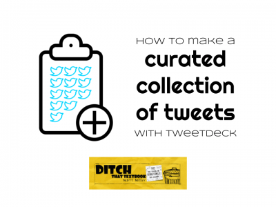 How to make a curated collection of tweets with TweetDeck - Ditch That ...
