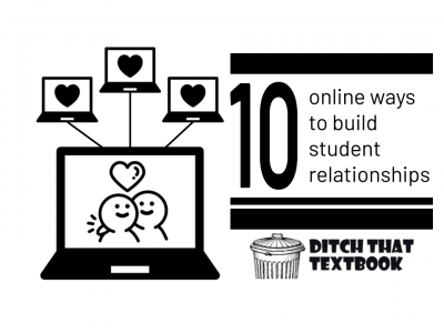 10 ways to build student relationships from an online teacher - Ditch ...
