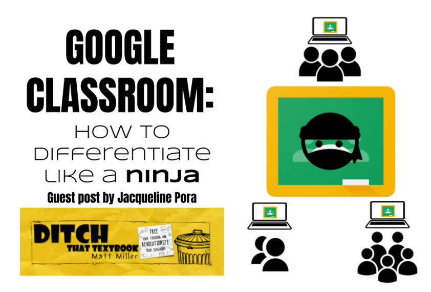 Google Classroom: How to differentiate like a ninja - Ditch That Textbook