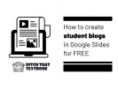 How to create student blogs in Google Slides (for FREE!) - Ditch That ...