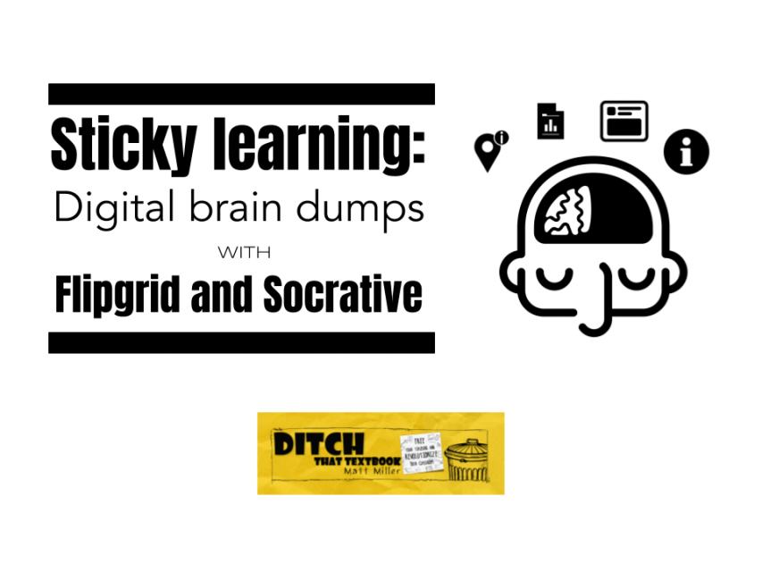 Sticky learning: Digital brain dumps with Flipgrid and Socrative ...