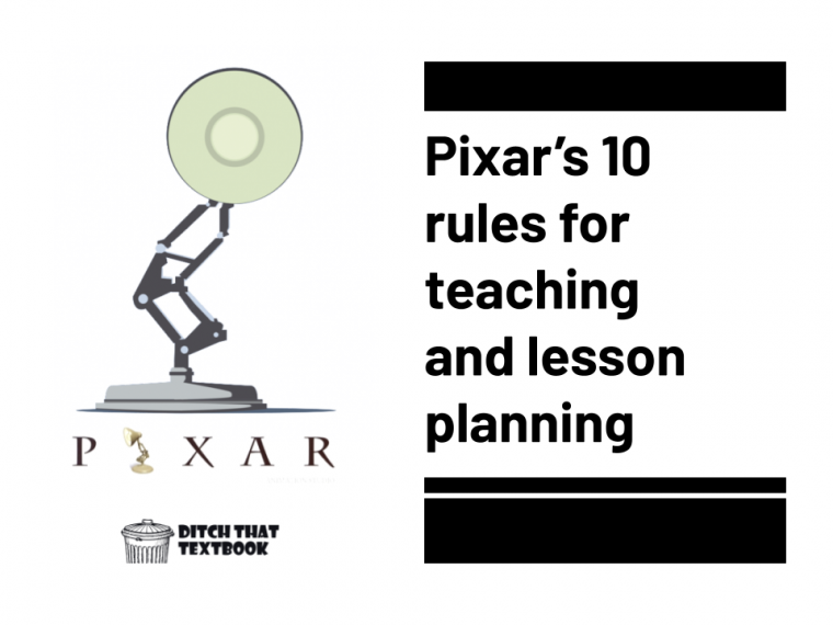 Pixar’s 10 rules for teaching and lesson planning - Ditch That Textbook