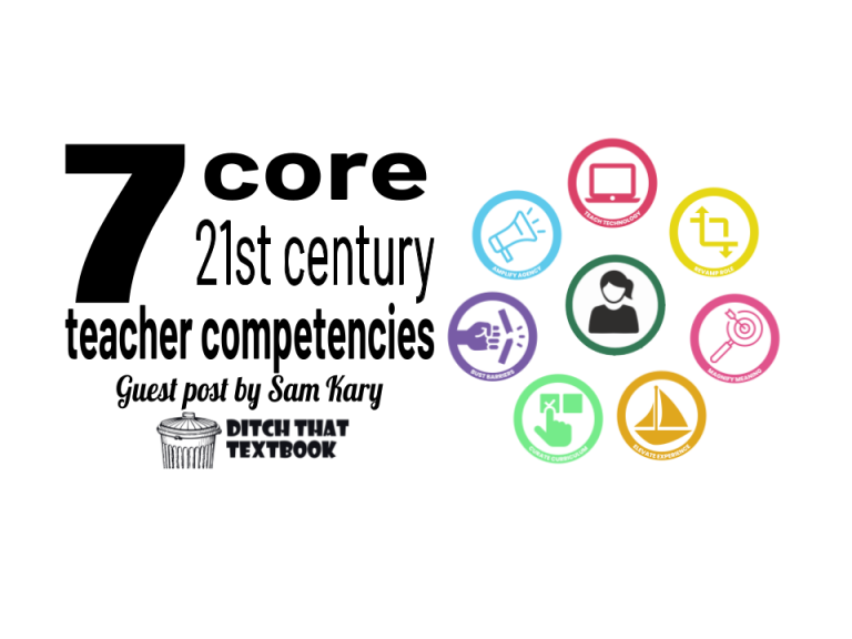 The 7 Core 21st Century Teacher Competencies - Ditch That Textbook