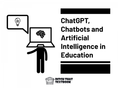 ChatGPT, Chatbots and Artificial Intelligence in Education - Ditch That ...