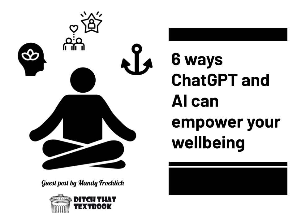 6 Ways ChatGPT And AI Can Empower Your Wellbeing Ditch That Textbook 6 Ways ChatGPT And AI Can Empower Your Wellbeing Ditch That Textbook