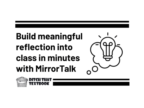 Build meaningful reflection into class in minutes with Mirror Talk ...