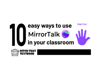 10 easy ways to use MirrorTalk in your classroom - Ditch That Textbook
