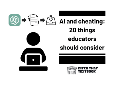 AI and cheating: 20 things educators should consider - Ditch That Textbook